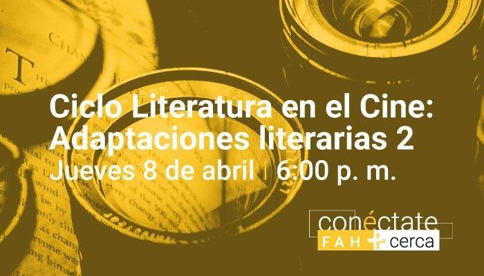 Ciclo Literatura en el Cine: Adaptaciones Literarias 2